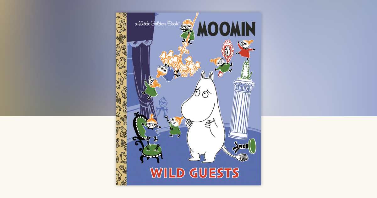 Wild Guests (Moomin) by Golden Books: 9780593902509 ...