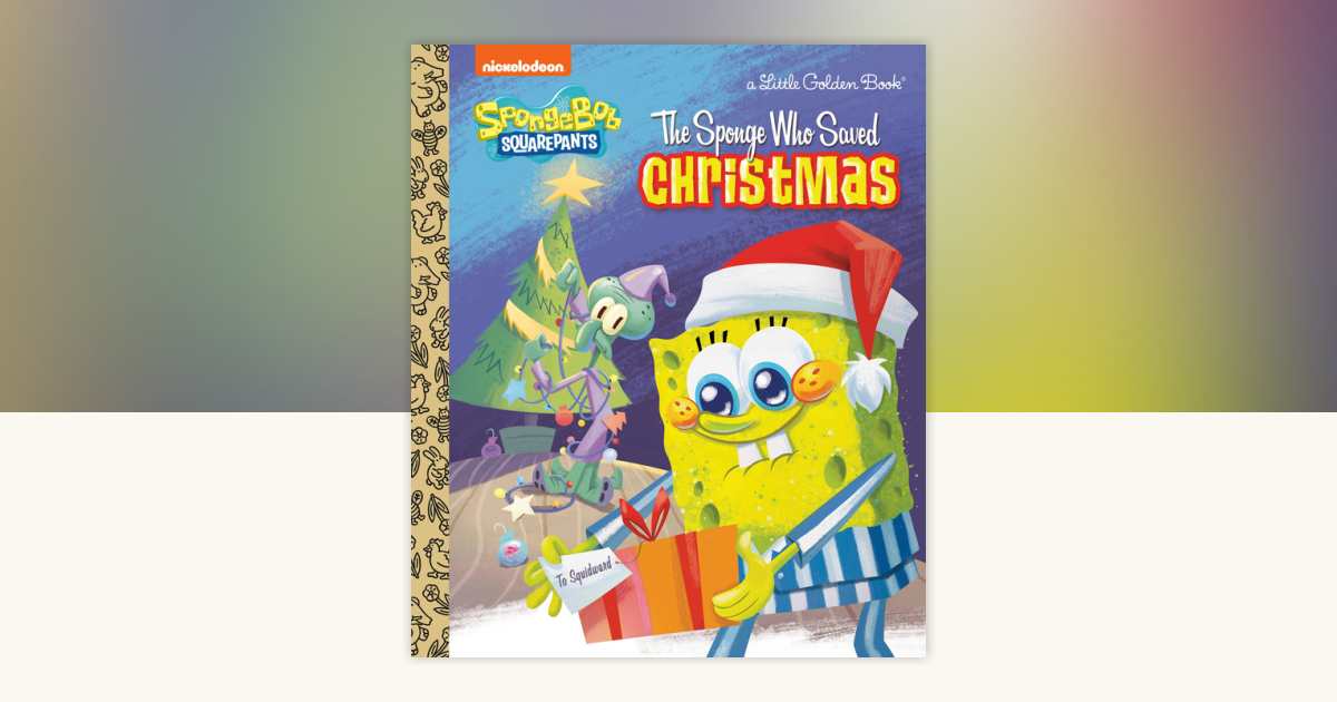 The Sponge Who Saved Christmas (SpongeBob SquarePants) by Melissa ...