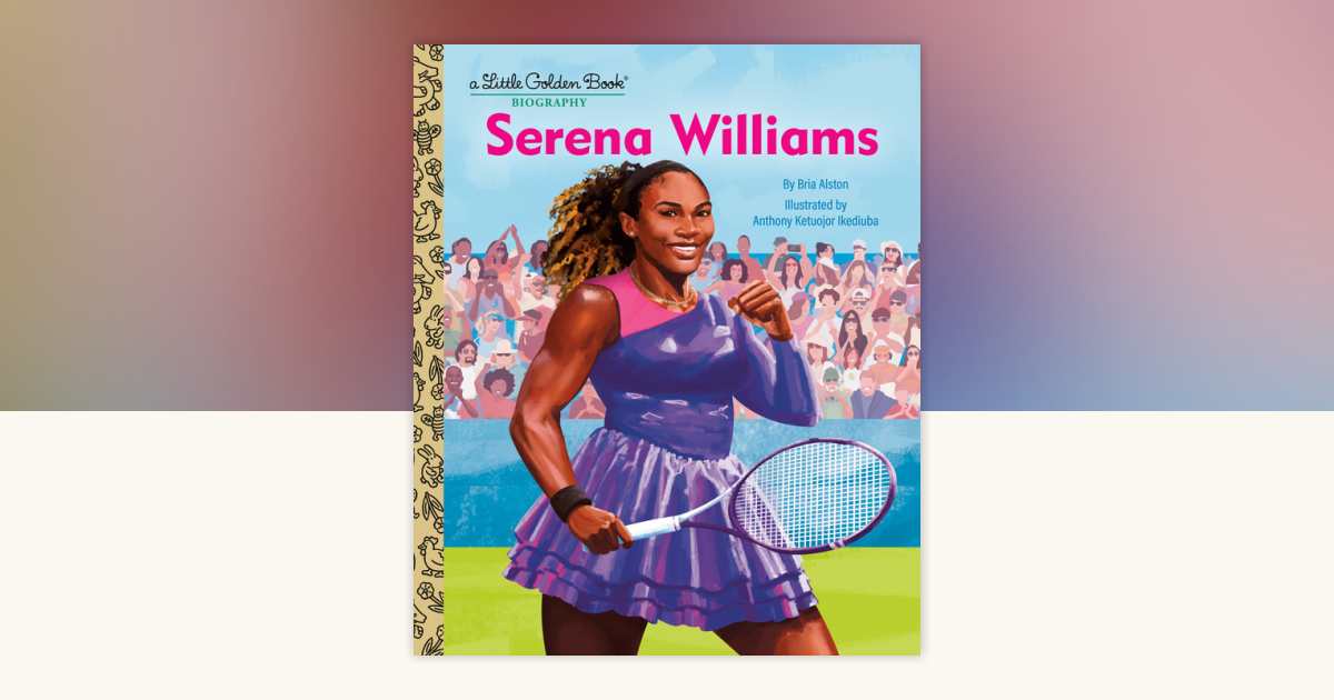 Serena Williams A Little Golden Book Biography By Bria Alston 1076