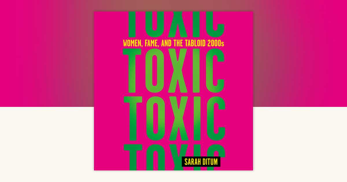 Toxic by Sarah Ditum: 9780593910719 | PenguinRandomHouse.com: Books