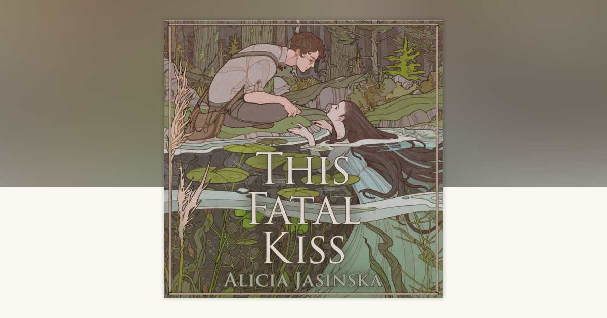 This Fatal Kiss by Alicia Jasinska: 9780593949504 | PenguinRandomHouse.com: Books