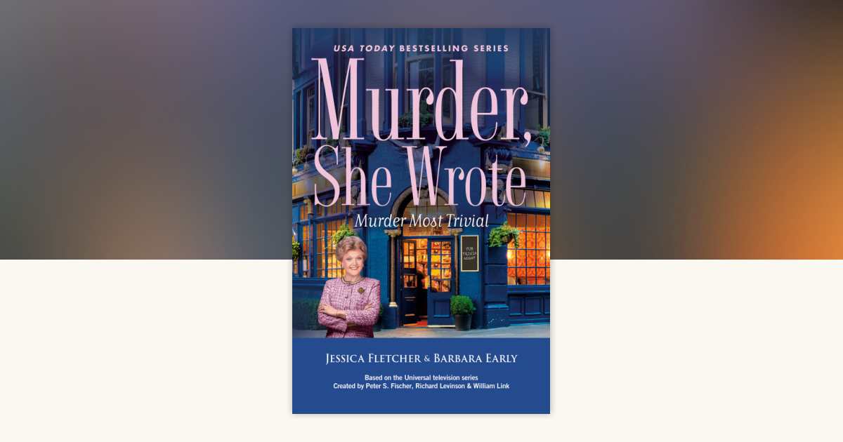 Murder, She Wrote: Murder Most Trivial by Jessica Fletcher, Barbara ...