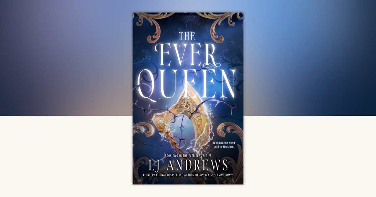 The Ever Queen by LJ Andrews: 9780593955055 | PenguinRandomHouse.com: Books