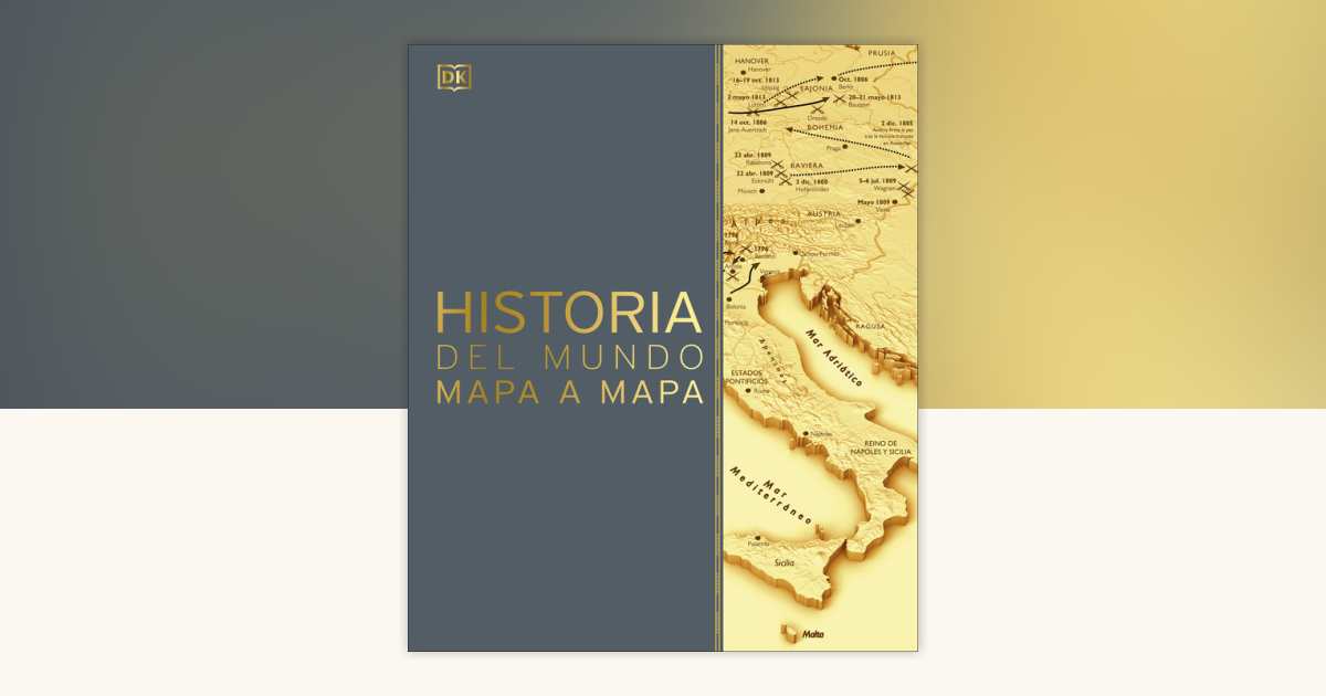 Historia del mundo mapa a mapa (History of the World Map by Map) by DK ...