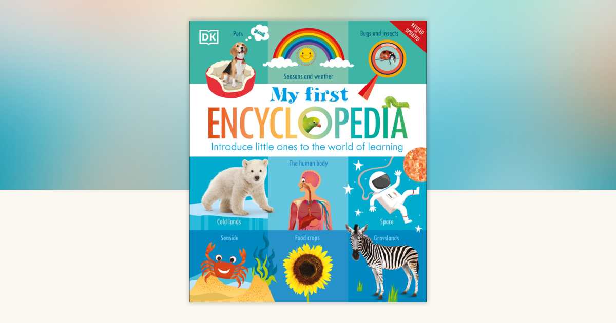 My First Encyclopedia by DK: 9780593965429 | PenguinRandomHouse.com: Books