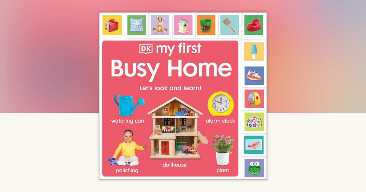 My First Busy Home: Let's Look and Learn! by DK: 9780593965573 ...