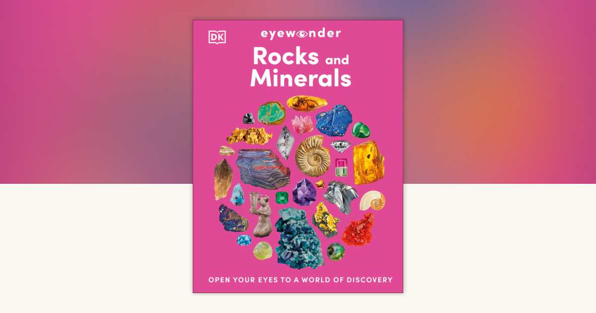Eyewonder Rocks and Minerals by DK: 9780593967508 | PenguinRandomHouse ...