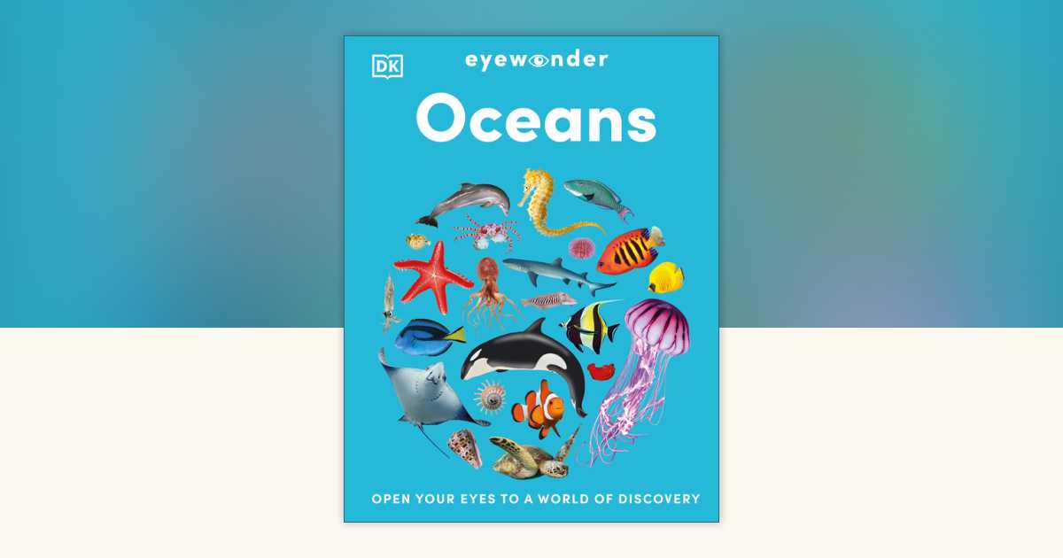Eyewonder Oceans by DK: 9780593967515 | PenguinRandomHouse.com: Books