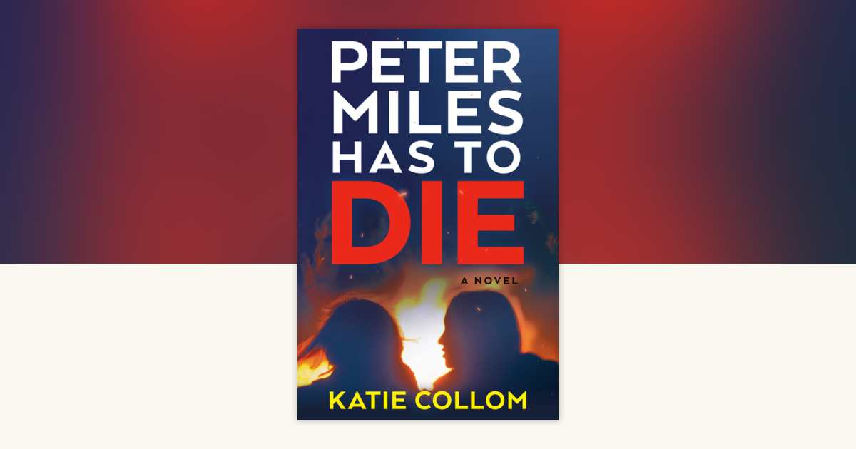 Peter Miles Has to Die by Katie Collom: 9780593974612 ...