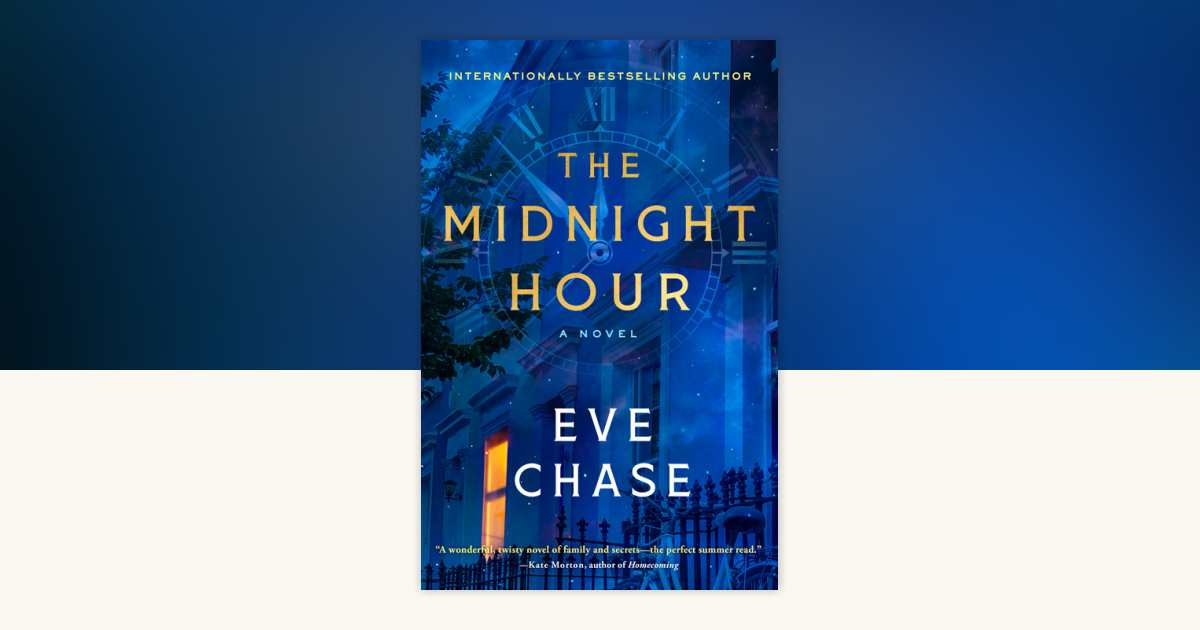The Midnight Hour by Eve Chase: 9780593976234 | PenguinRandomHouse.com ...
