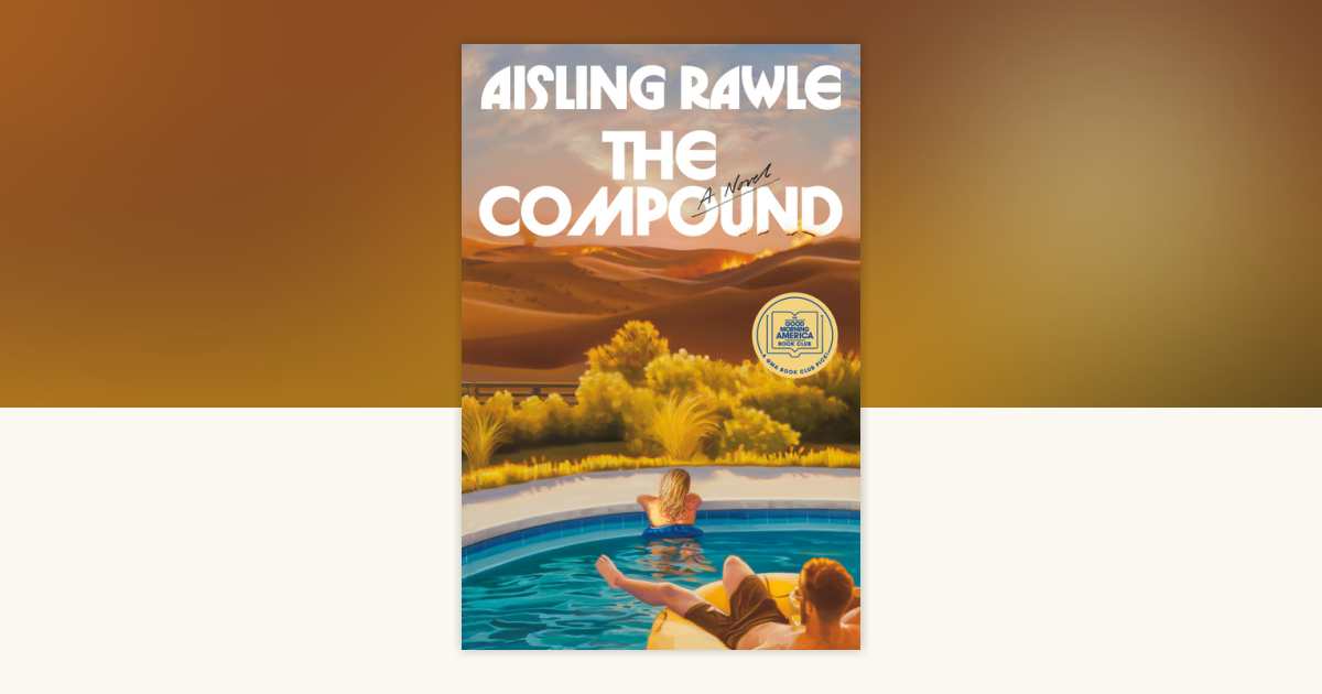 The Compound: A GMA Book Club Pick by Aisling Rawle: 9780593977279 ...
