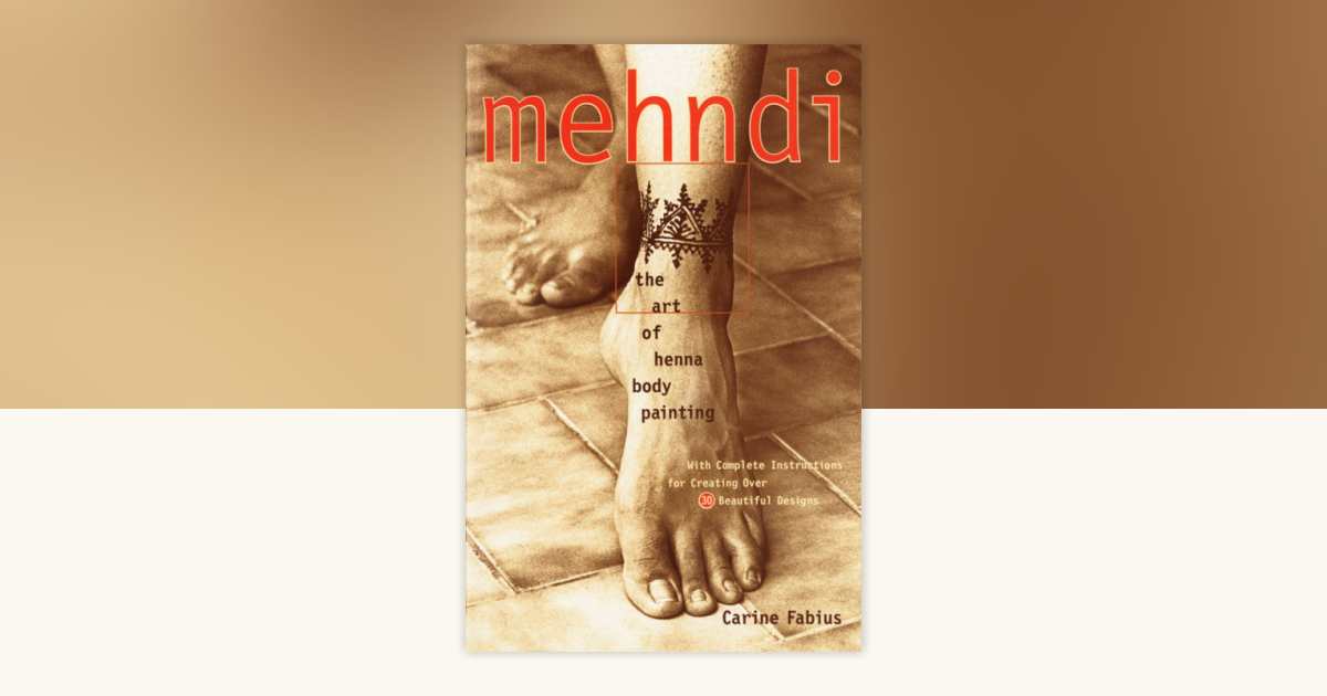 Mehndi by Carine Fabius: 9780609803196 | PenguinRandomHouse.com: Books