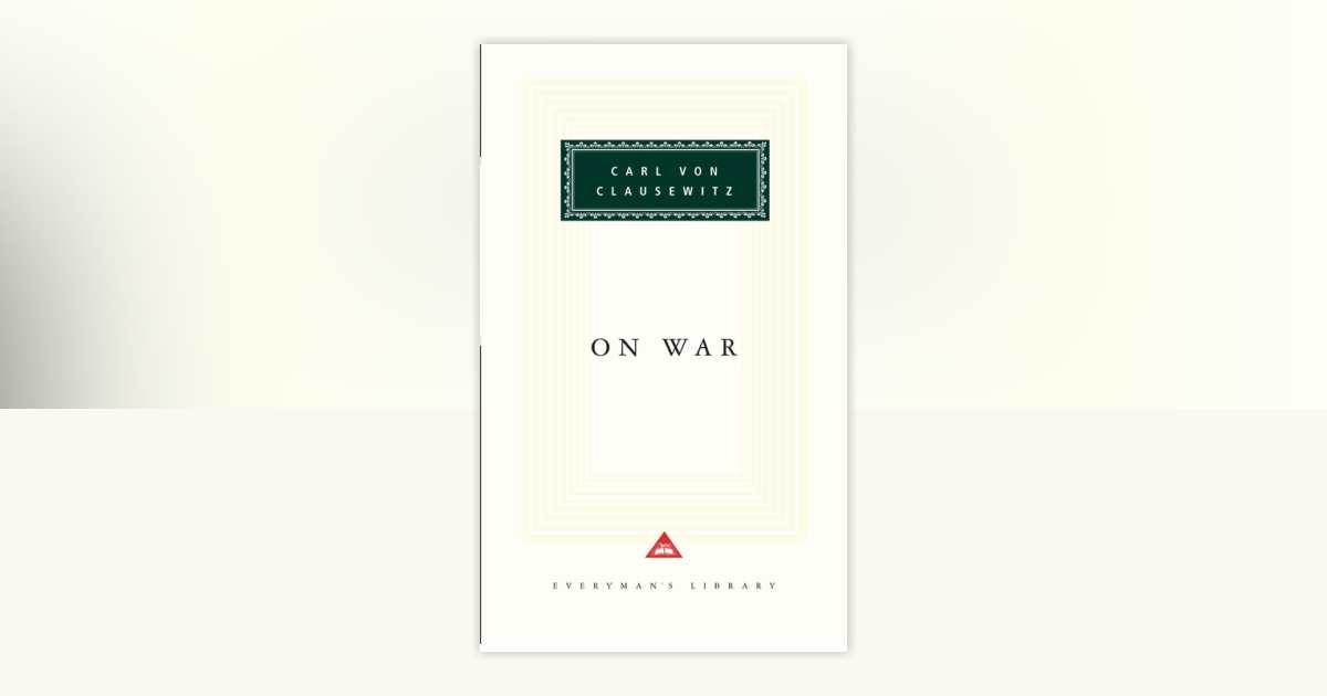 On War by Carl von Clausewitz: 9780679420439 | PenguinRandomHouse.com ...
