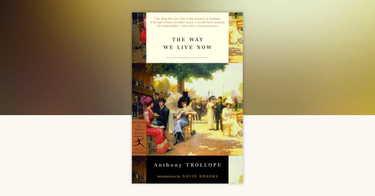The Way We Live Now by Anthony Trollope: 9780679642039 ...