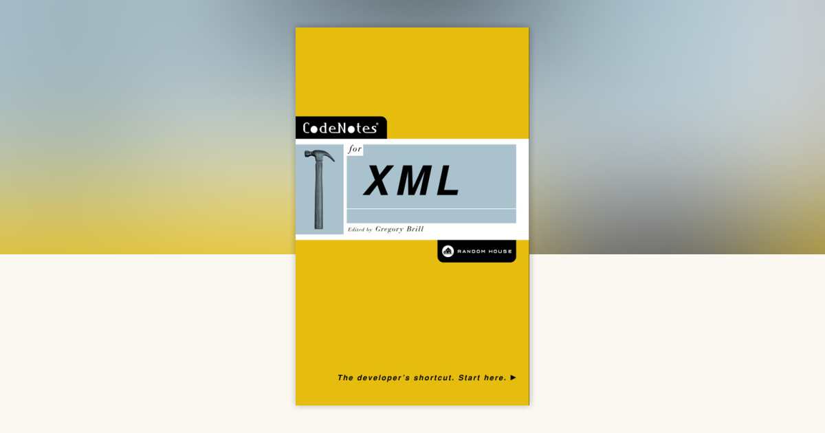 CodeNotes for XML by Gregory Brill: 9780679647287 | PenguinRandomHouse ...