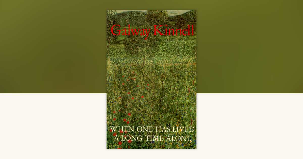 When One Has Lived a Long Time Alone by Galway Kinnell: 9780679732815 ...