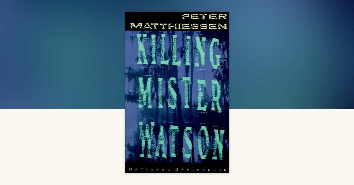 Killing Mister Watson by Peter Matthiessen: 9780679734055 ...
