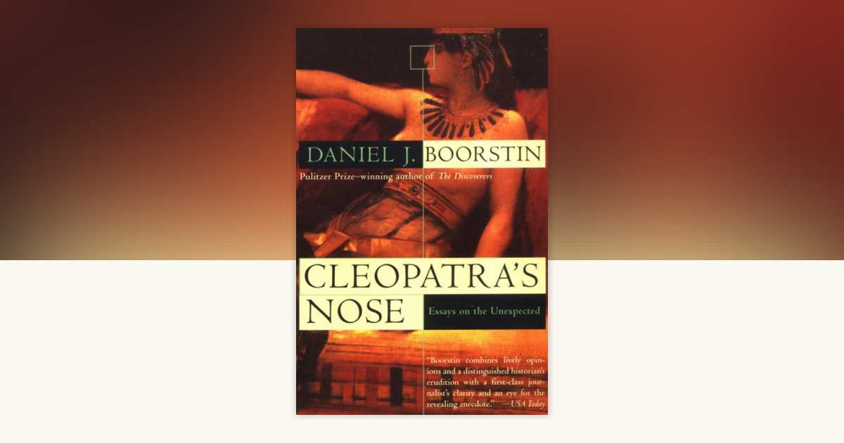 Cleopatra's Nose by Daniel J. Boorstin: 9780679755180 ...