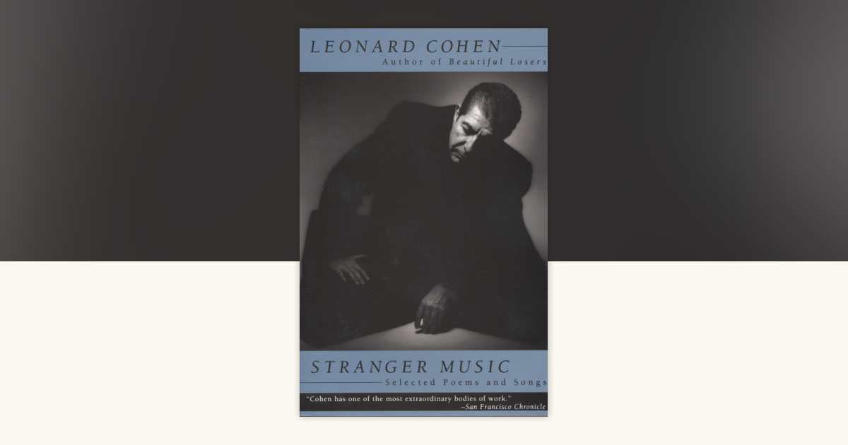 Stranger Music by Leonard Cohen: 9780679755418 | PenguinRandomHouse.com ...