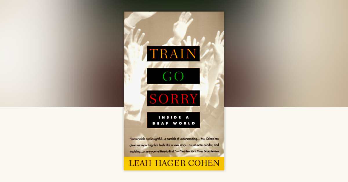 Train Go Sorry by Leah Hager Cohen: 9780679761655 | PenguinRandomHouse ...