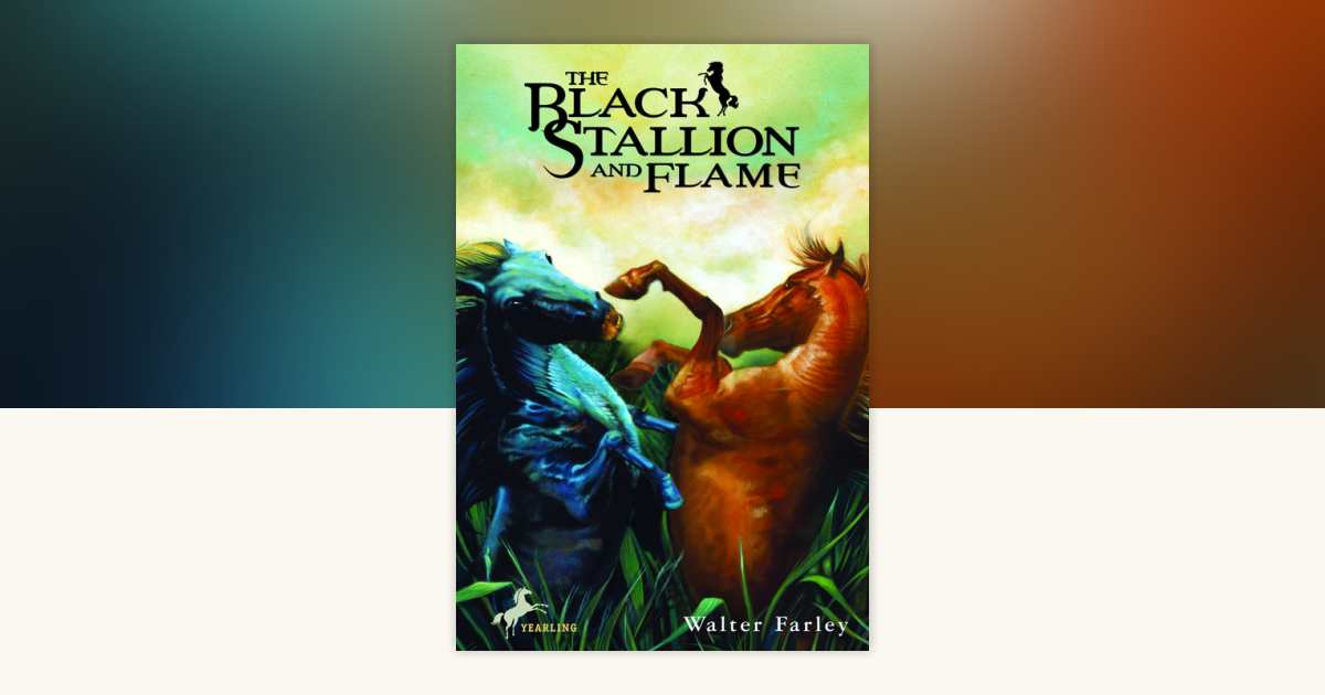 The Black Stallion and Flame by Walter Farley: 9780679820208 ...