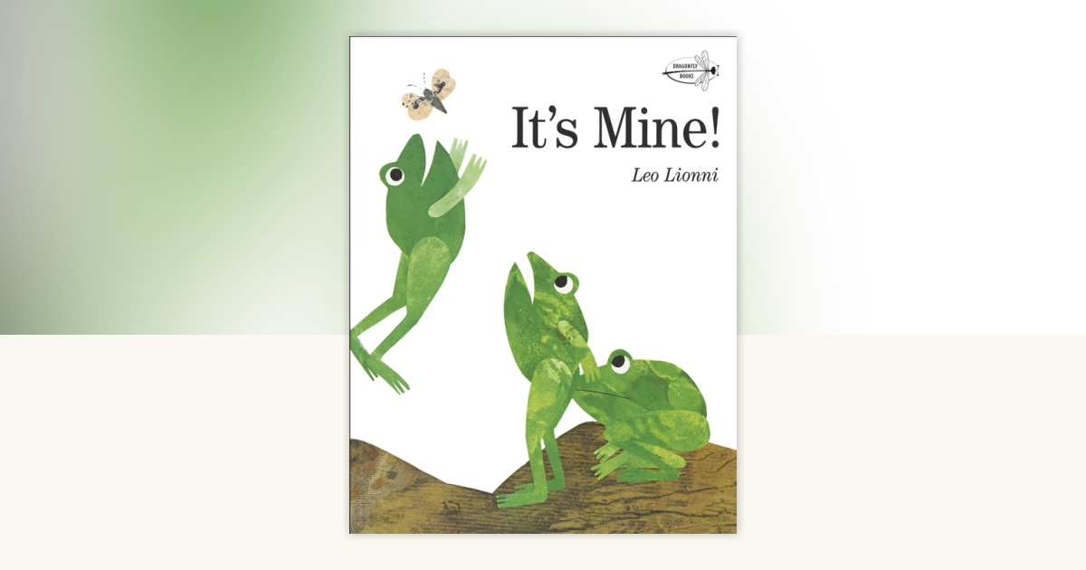 It's Mine! by Leo Lionni: 9780679880844 | PenguinRandomHouse.com: Books