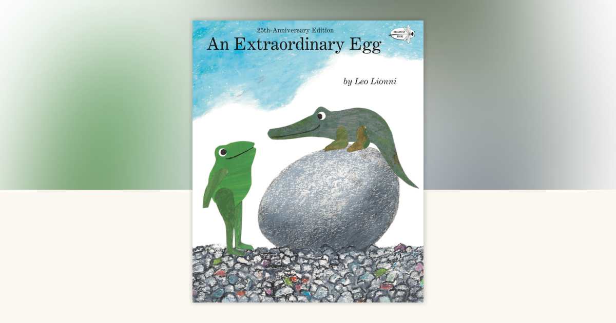 An Extraordinary Egg by Leo Lionni: 9780679893851 | PenguinRandomHouse ...