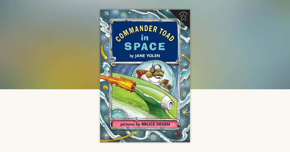 Commander Toad in Space by Jane Yolen: 9780698113558 ...