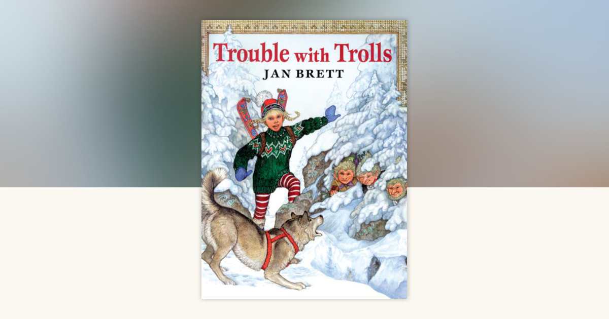 Trouble with Trolls by Jan Brett: 9780698117914 | PenguinRandomHouse ...