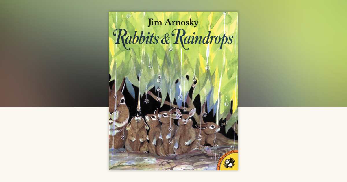 Rabbits and Raindrops by Jim Arnosky: 9780698118157 ...