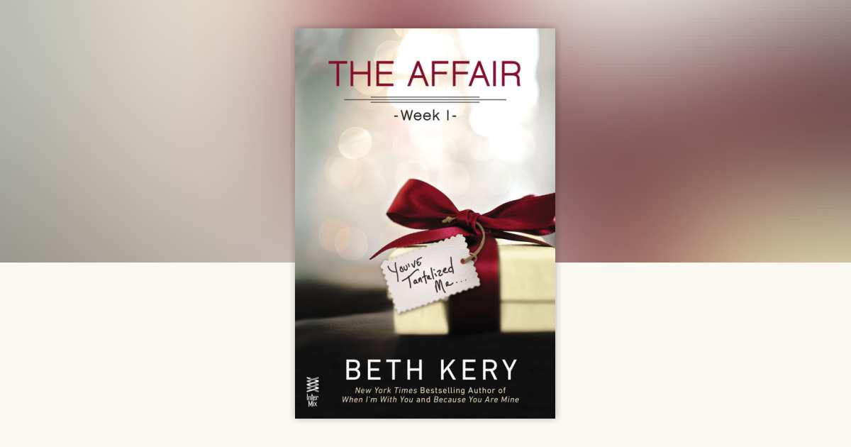 The Affair: Week 1 by Beth Kery: 9780698144361 | PenguinRandomHouse.com ...