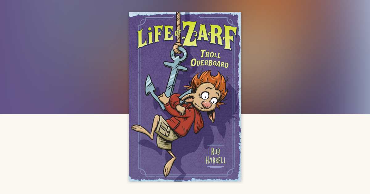 Life of Zarf: Troll Overboard by Rob Harrell: 9780698145771 ...