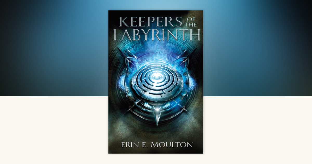 Keepers of the Labyrinth by Erin E. Moulton: 9780698172555 ...