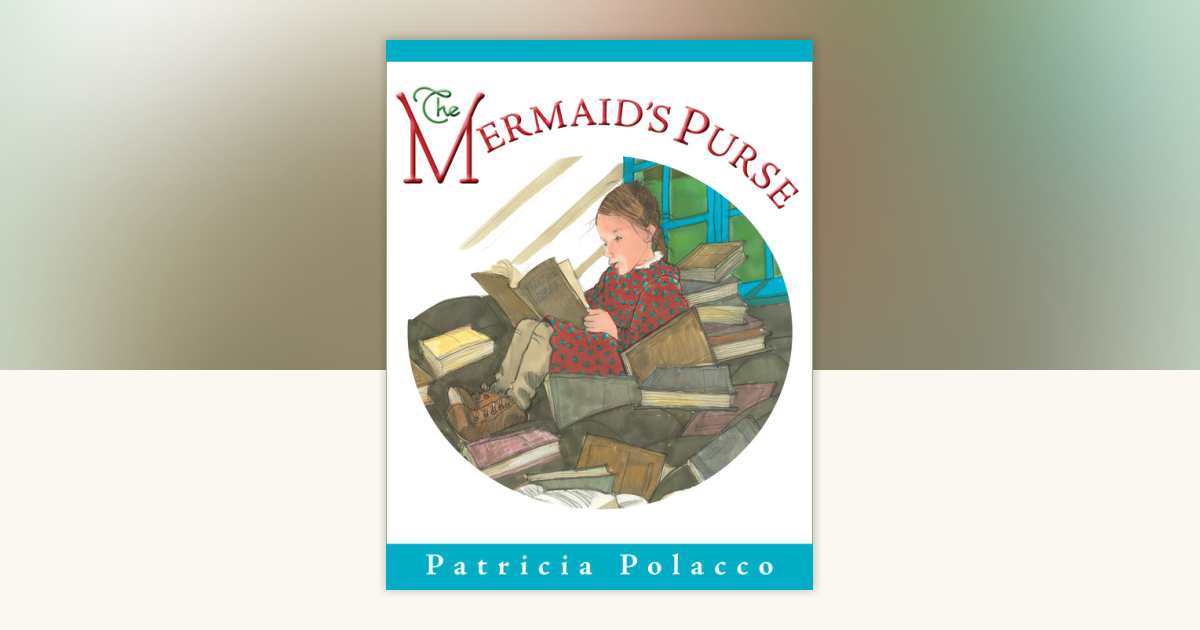 The Mermaid's Purse by Patricia Polacco: 9780698174160 ...