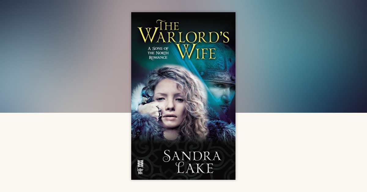The Warlord's Wife by Sandra Lake: 9780698187184 | PenguinRandomHouse ...