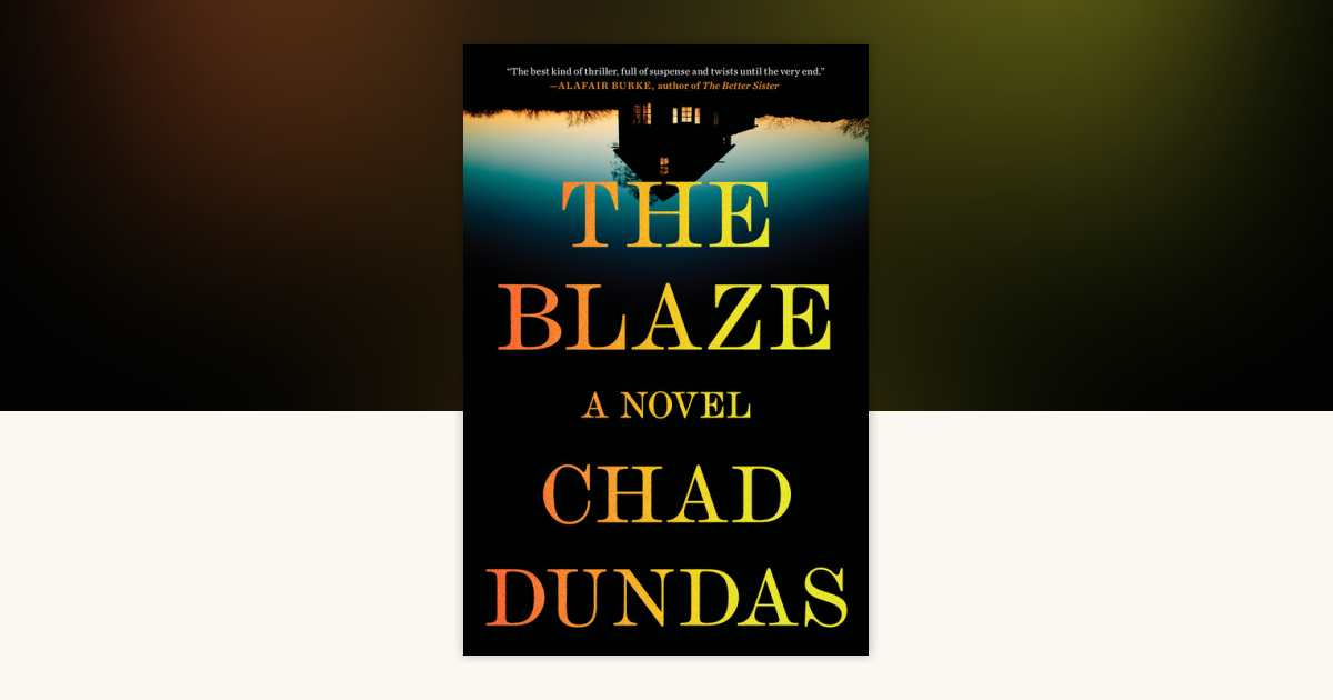 The Blaze by Chad Dundas: 9780698407145 | PenguinRandomHouse.com: Books