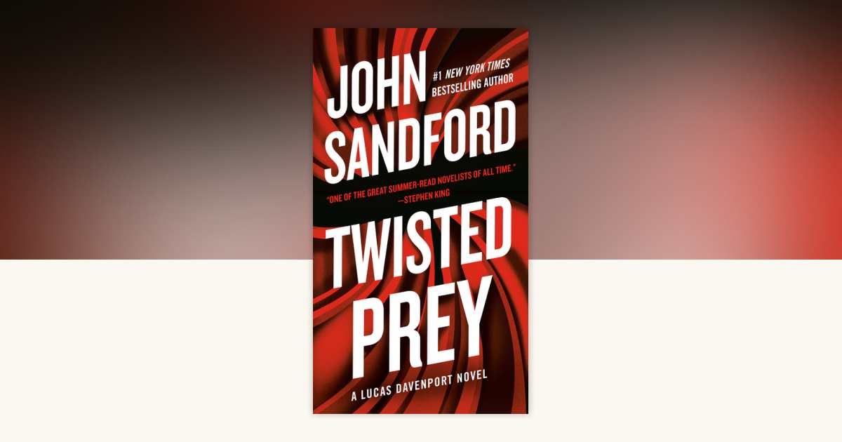 Twisted Prey by John Sandford: 9780735217379 | PenguinRandomHouse.com ...