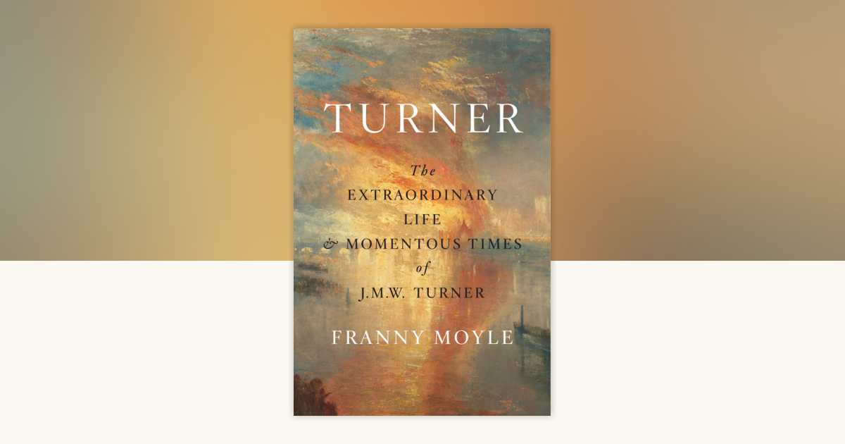 Turner by Franny Moyle: 9780735220935 | PenguinRandomHouse.com: Books
