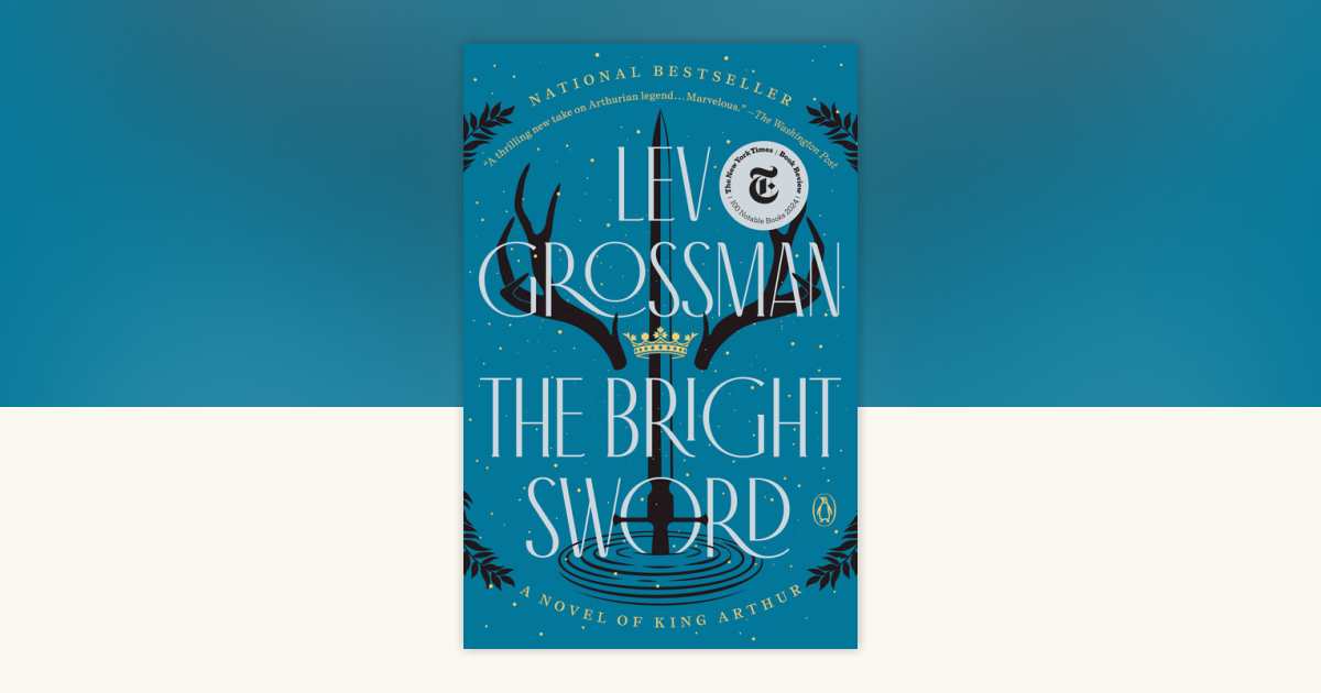 The Bright Sword by Lev Grossman: 9780735224063 | PenguinRandomHouse ...