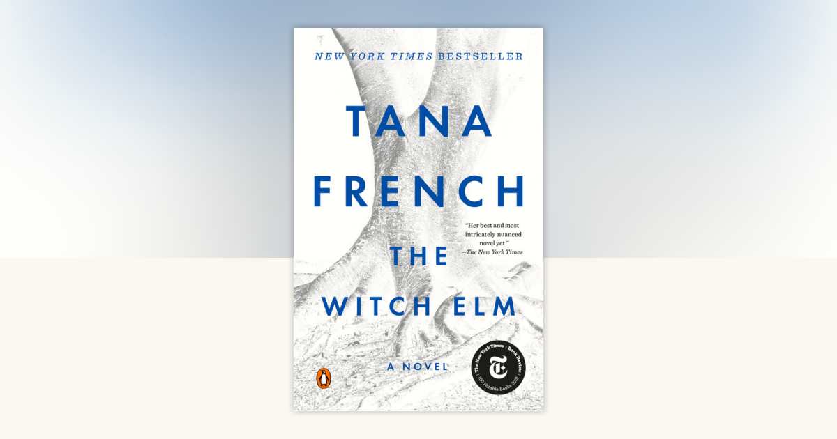 The Witch Elm by Tana French: 9780735224643 | PenguinRandomHouse.com: Books