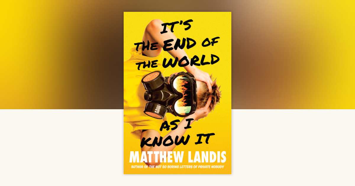 It's the End of the World as I Know It by Matthew Landis: 9780735228016 ...