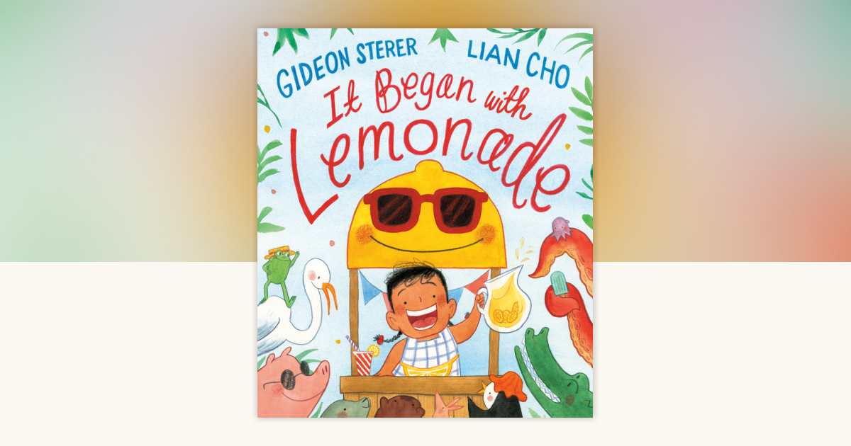 It Began with Lemonade by Gideon Sterer: 9780735228283 ...