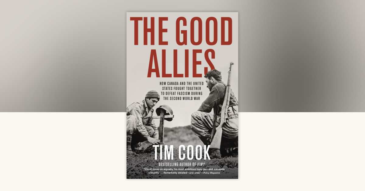The Good Allies by Tim Cook: 9780735248229 | PenguinRandomHouse.com: Books