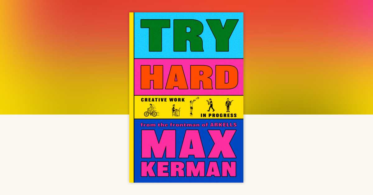 Try Hard by Max Kerman: 9780735248854 | PenguinRandomHouse.com: Books