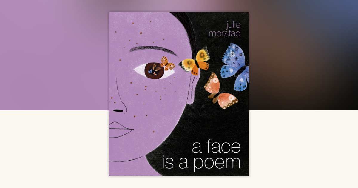 A Face Is a Poem by Julie Morstad: 9780735267565 | PenguinRandomHouse ...