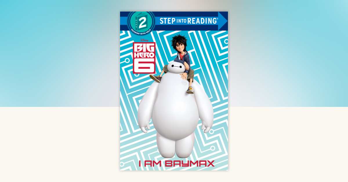 I Am Baymax (Disney Big Hero 6) by RH Disney: 9780736433433 ...