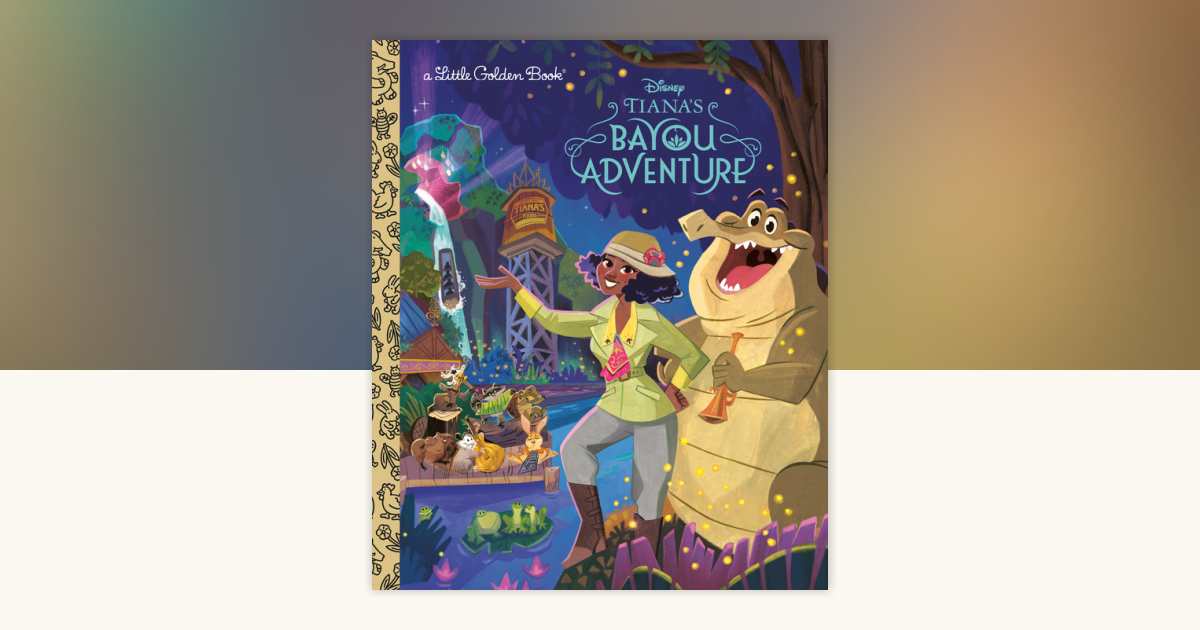 Tiana's Bayou Adventure (Disney Princess) by Josef Lemoine: 9780736444972 | PenguinRandomHouse ...