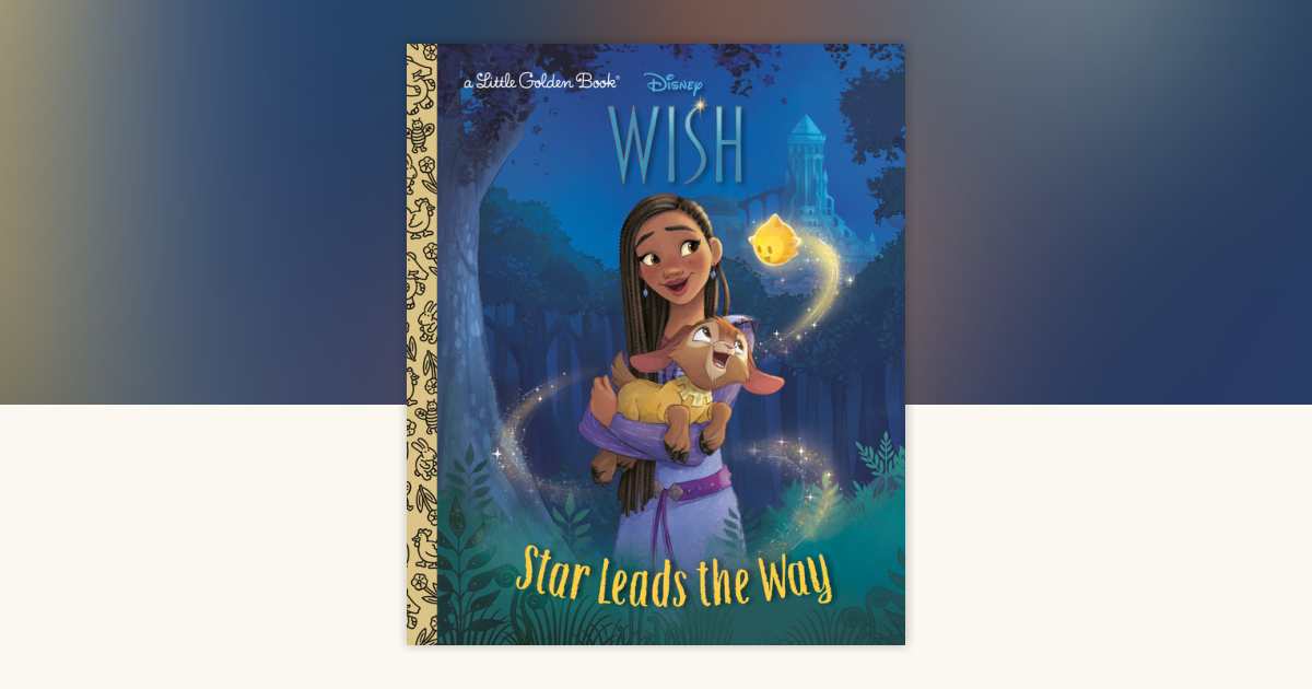 Star Leads the Way (Disney Wish) by Luna Chi: 9780736445122 ...