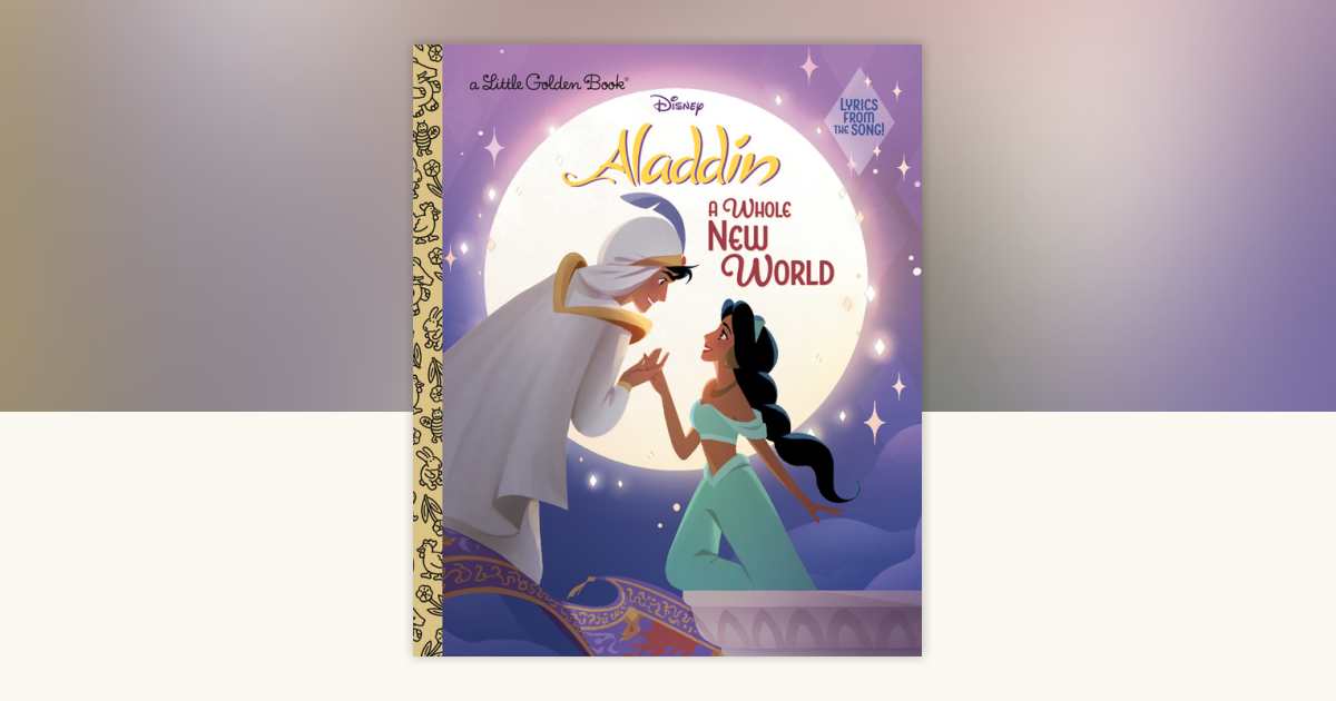 A Whole New World (Disney Aladdin): 9780736446013 | PenguinRandomHouse ...