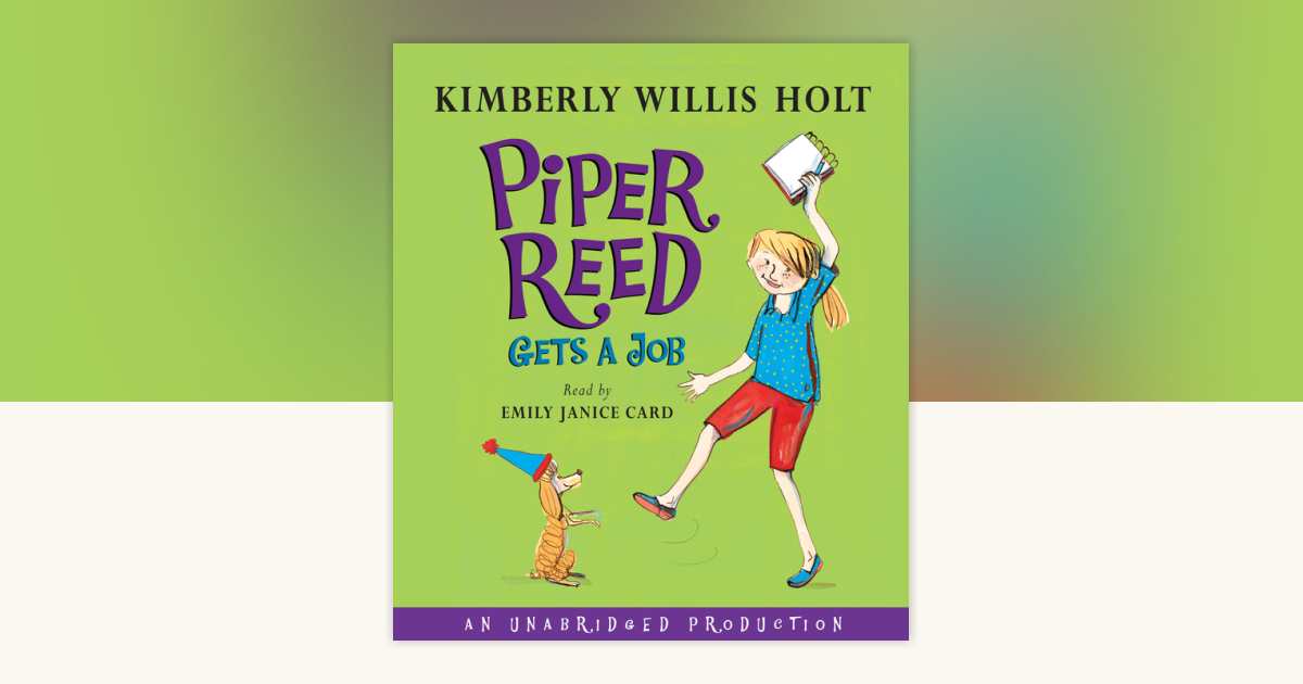 Piper Reed Gets a Job by Kimberly Willis Holt: 9780739361887 ...